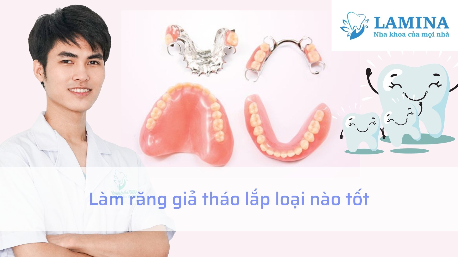 Làm răng giả tháo lắp loại nào tốt? Phục hình răng giả tốt nhất
