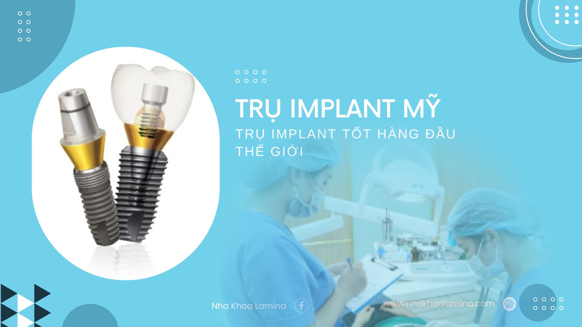Trụ Implant Mỹ - Điều Cần Biết Khi Phục Hình Răng